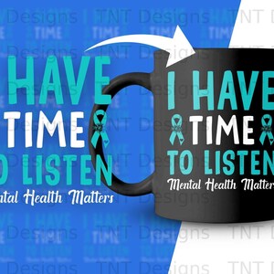 I Have Time to Listen PNG Digital File Instant Download, Mental Health ...