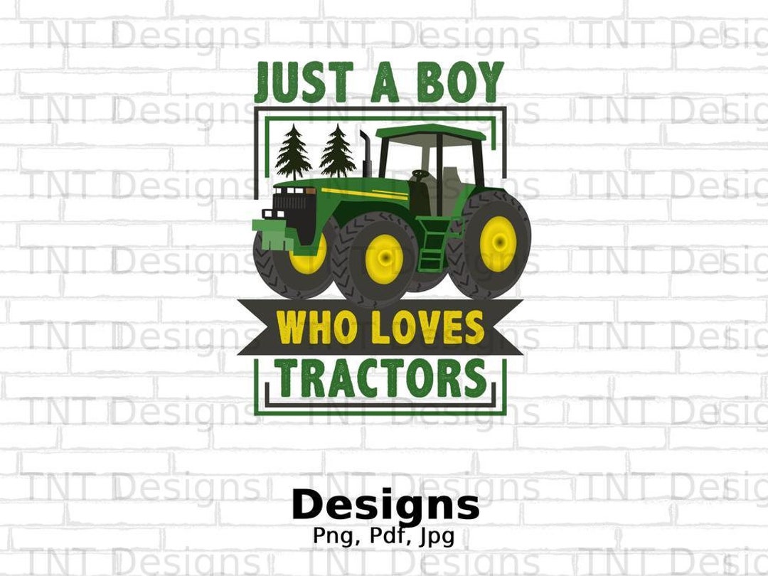 Just A Boy Who Loves Tractors Digital Png File Instant Download ...