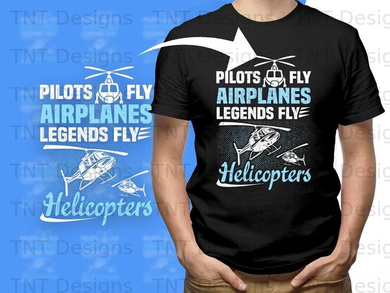 Pilots Fly Airplanes Legends Fly Helicopters Digital File Download ...