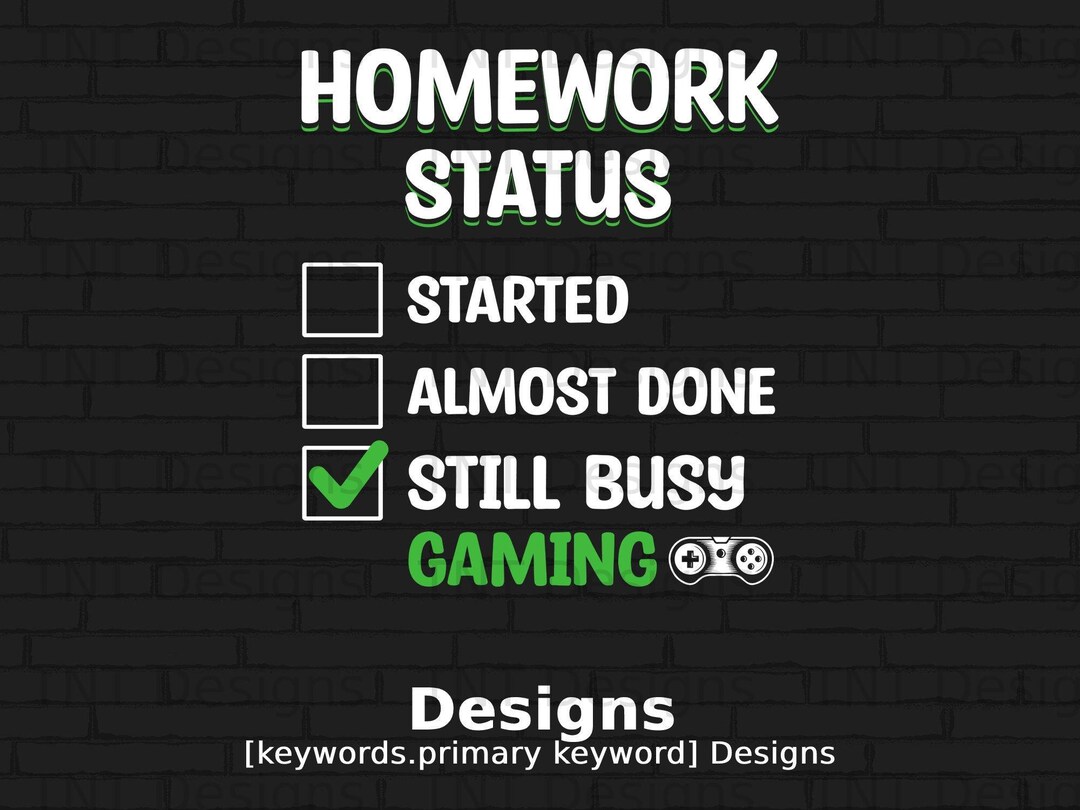 Homework Status Still Busy Gaming Digital Png File Instant Download ...