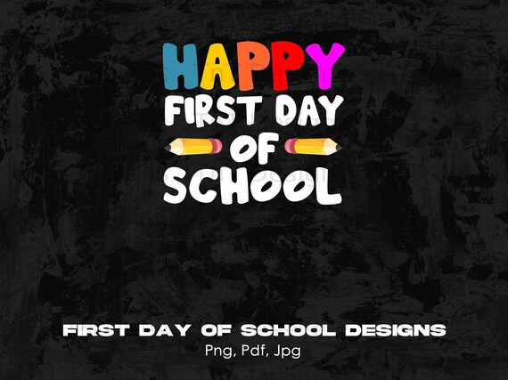 Happy First Day of School Digital Png Design File Instant - Etsy