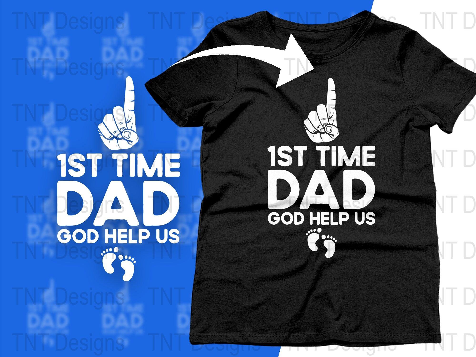 1st Time Dad God Help Us Digital Png File, Instant Download, Funny New ...