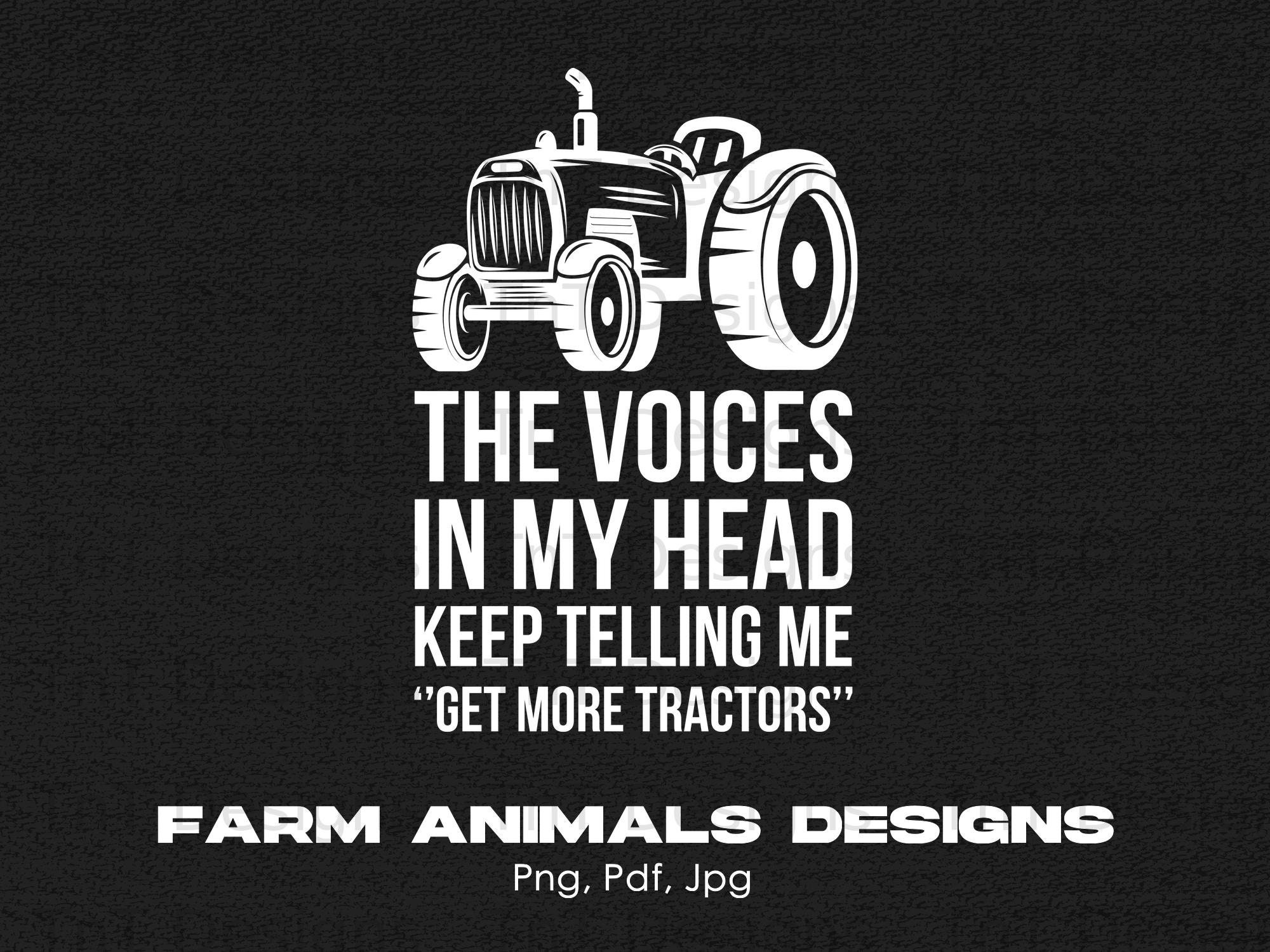 The Voice in My Head Keep Telling Me Get More Tractors Digital Png File ...
