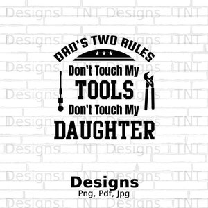 Dad's Two Rules Digital Png File, Instant Download, Don't Touch My ...