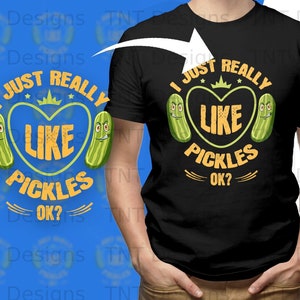 I Really Like Pickles Digital Png File, Instant Download, Funny Pickle ...