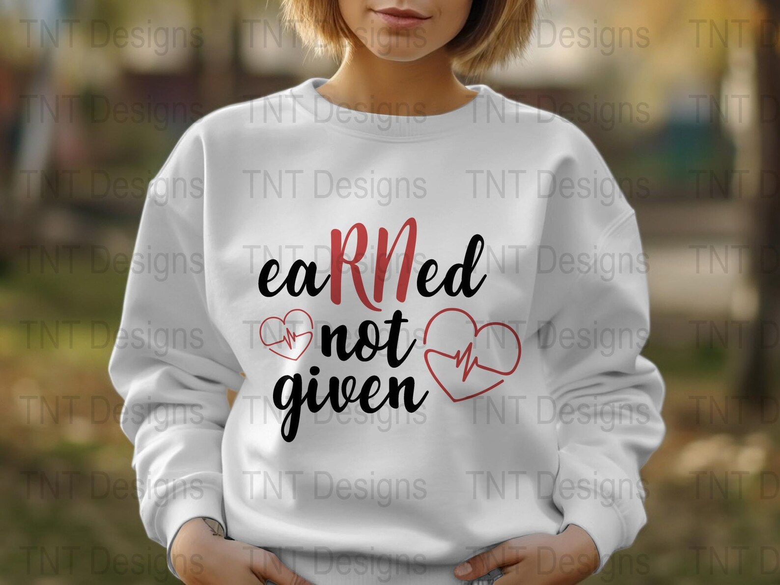 Earned Not Given Digital Png File, Instant Download, Nurse T-shirt ...