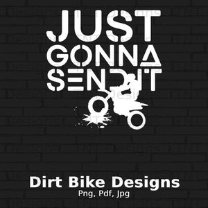 Just Gonna Send It Digital Png File, Instant Download, Dirt Bike Rider ...