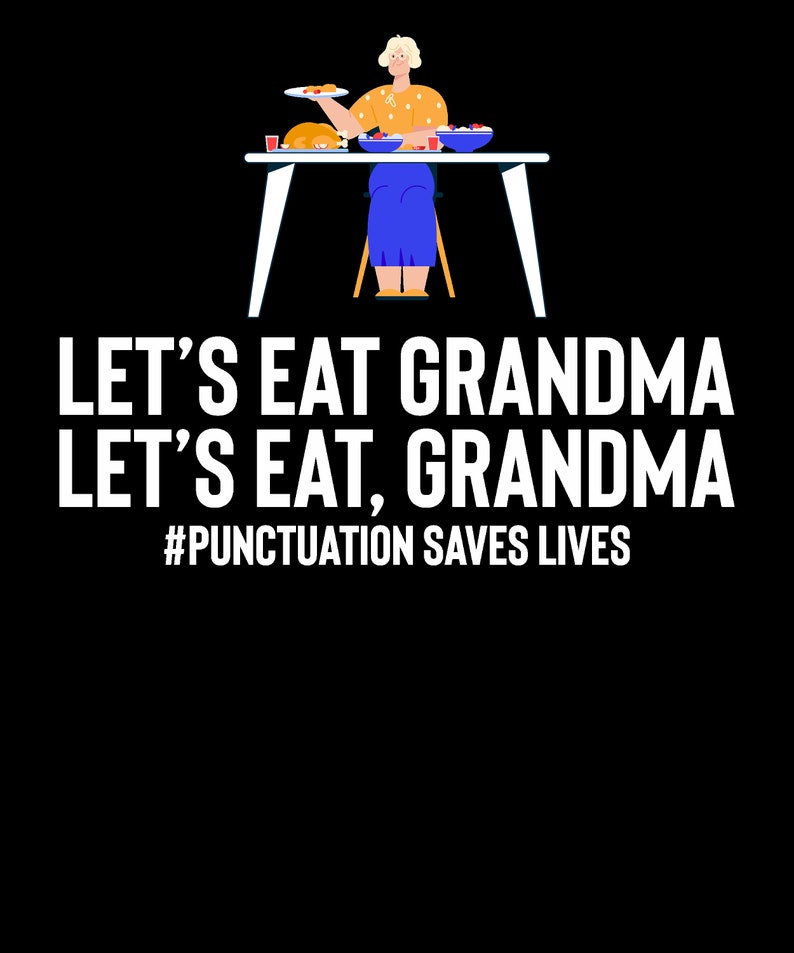 Let's Eat Grandma Punctuation Saves Lives Digital Png File, Instant ...