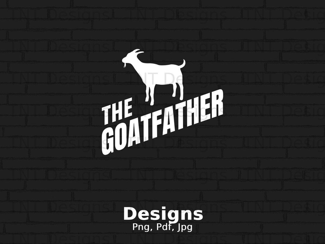 The Goatfather Digital Png File, Instant Download, Funny Goat Dad T ...