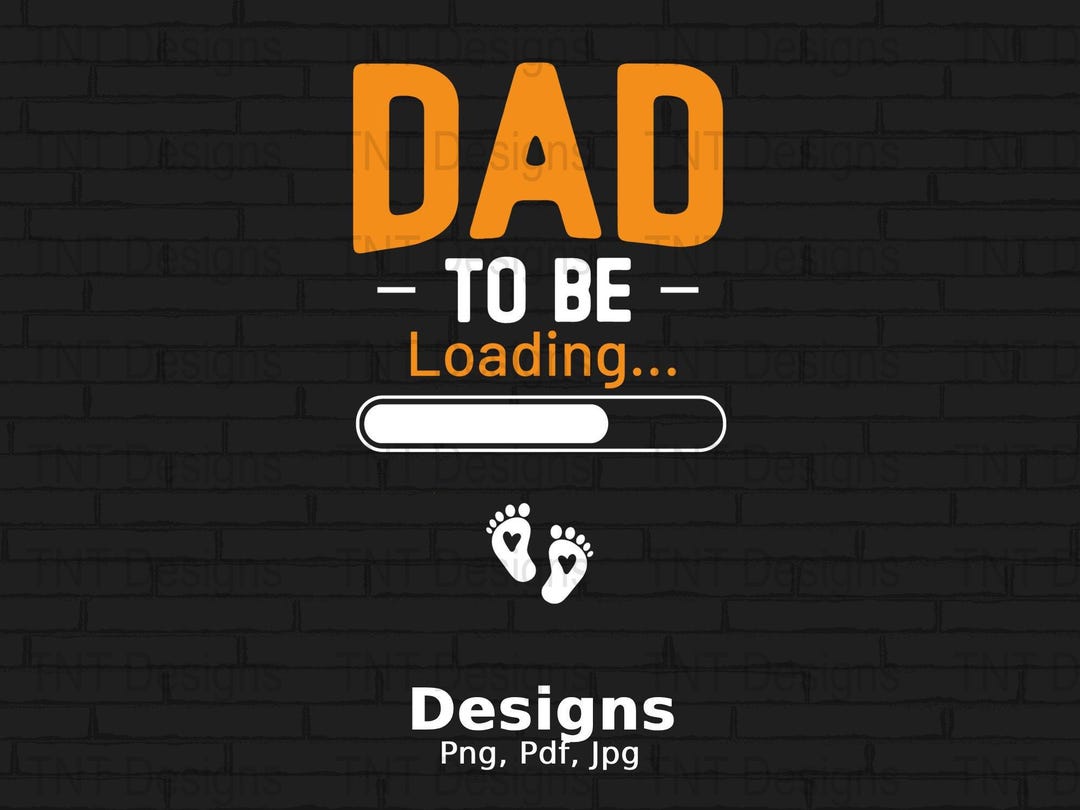 Dad to Be Loading Digital Png File, New Dad T-shirt Design, Expecting ...