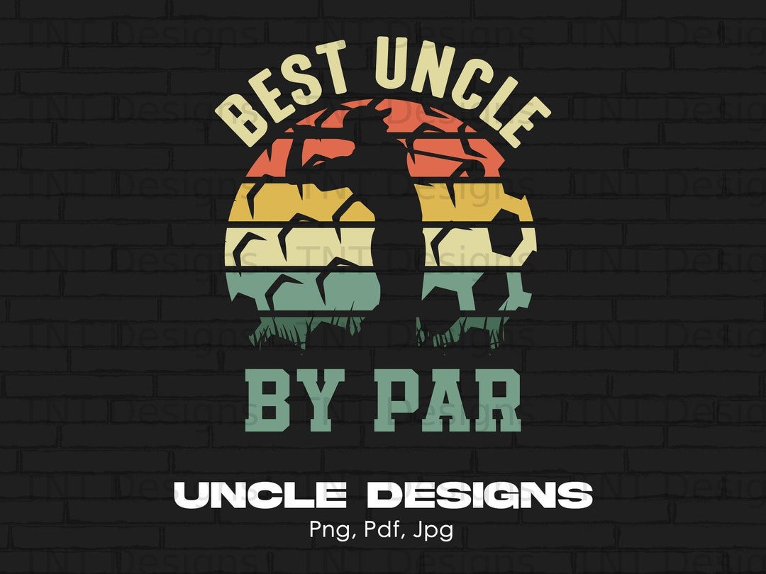 Best Uncle by Par Digital Png File Instant Download, Uncle Png, Golfing ...