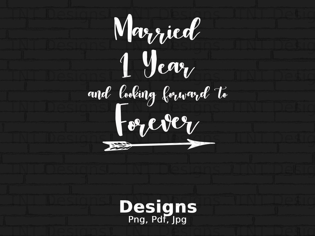 Married 1 Year Looking Forward to Forever Digital Png File, Instant ...