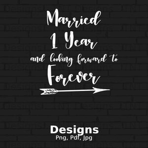 Married 1 Year Looking Forward to Forever Digital Png File, Instant ...