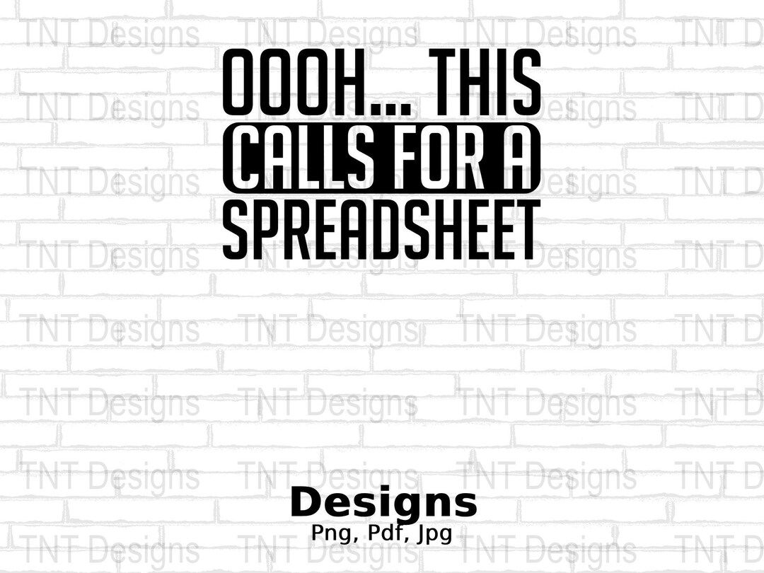 This Calls for A Spreadsheet Digital Png File, Funny Accountant Quote T ...