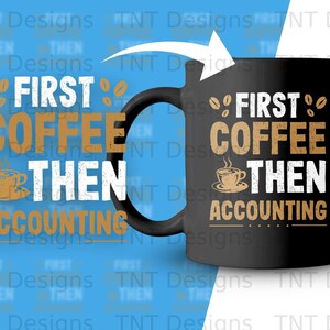 First Coffee Then Accounting Digital Png File, Instant Download, Funny ...