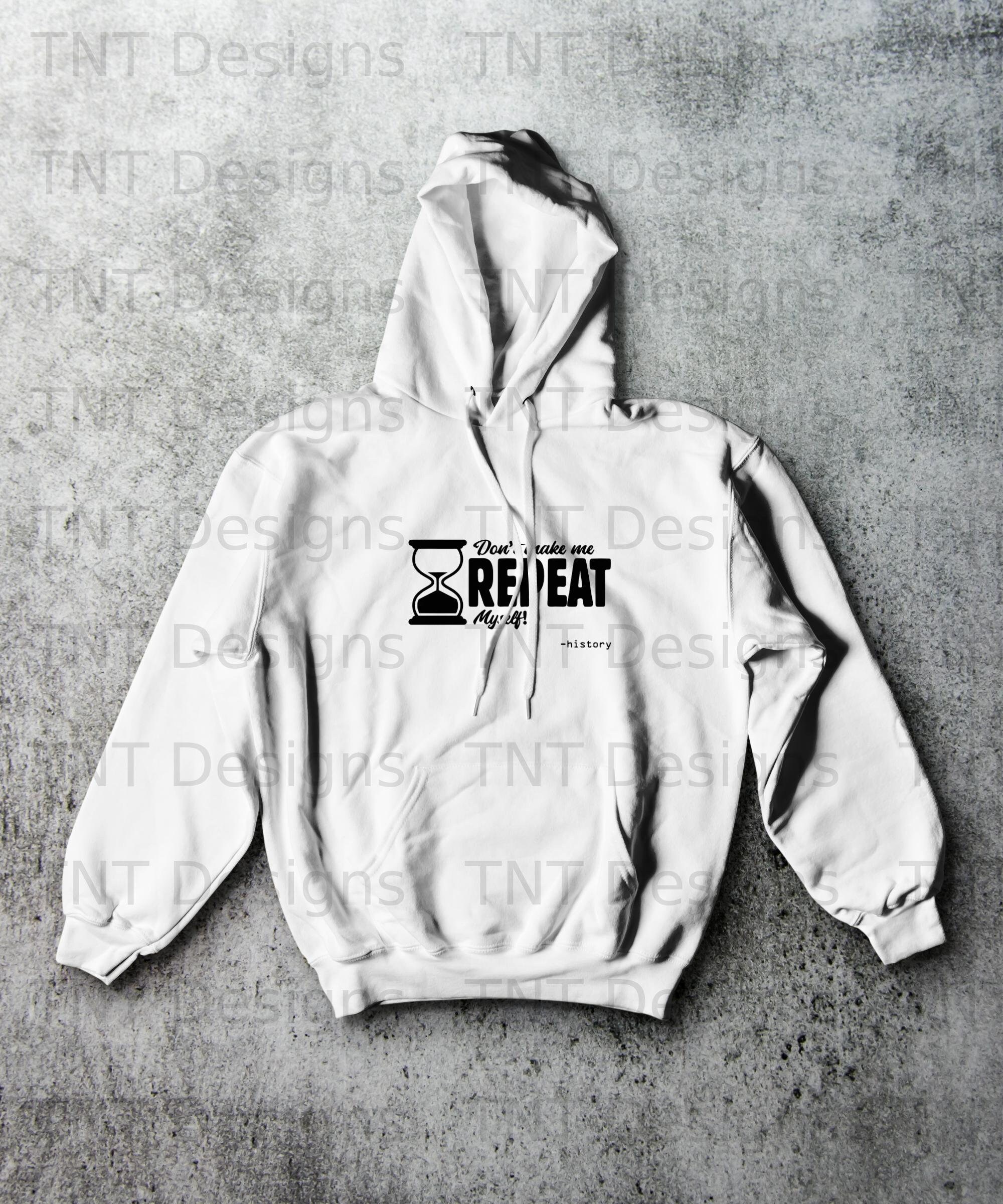 Don't Make Me Repeat Myself History Digital Png File, Instant Download ...