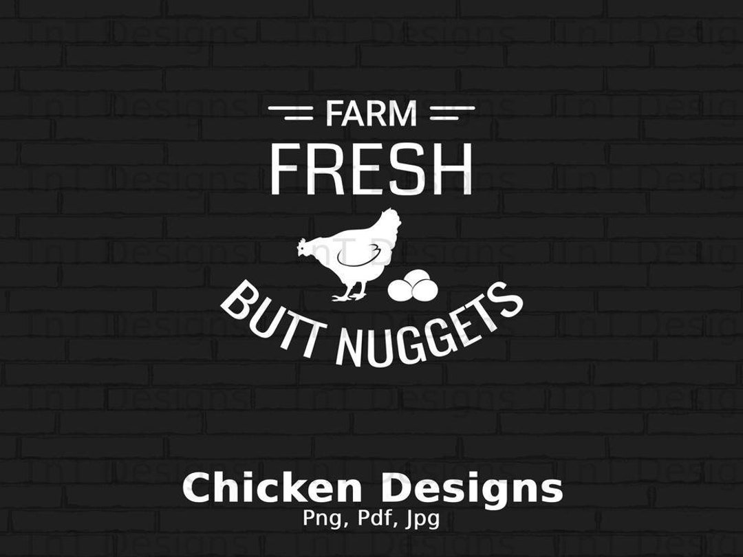 Farm Fresh Butt Nuggets Digital Png File Instant Download, Funny ...