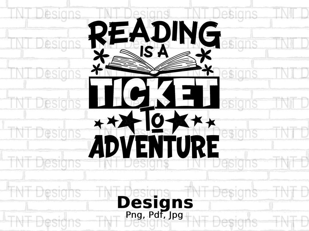 Reading is A Ticket to Adventure Digital Png File, Funny Read Books T ...