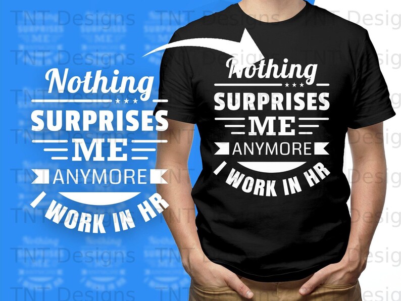 Nothing Surprises Me Anymore I Work in HR Digital Png File, Instant ...