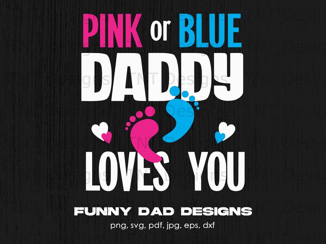 Pink or Blue Daddy Loves You Digital Png File, Instant Download, New ...