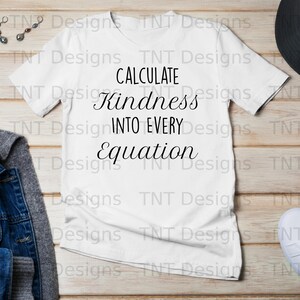 Calculate Kindness Into Every Equation Digital Png File Download, Math ...