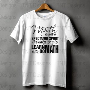 Math is Not A Spectator Sport Digital Png File, Math Teacher Gifts ...