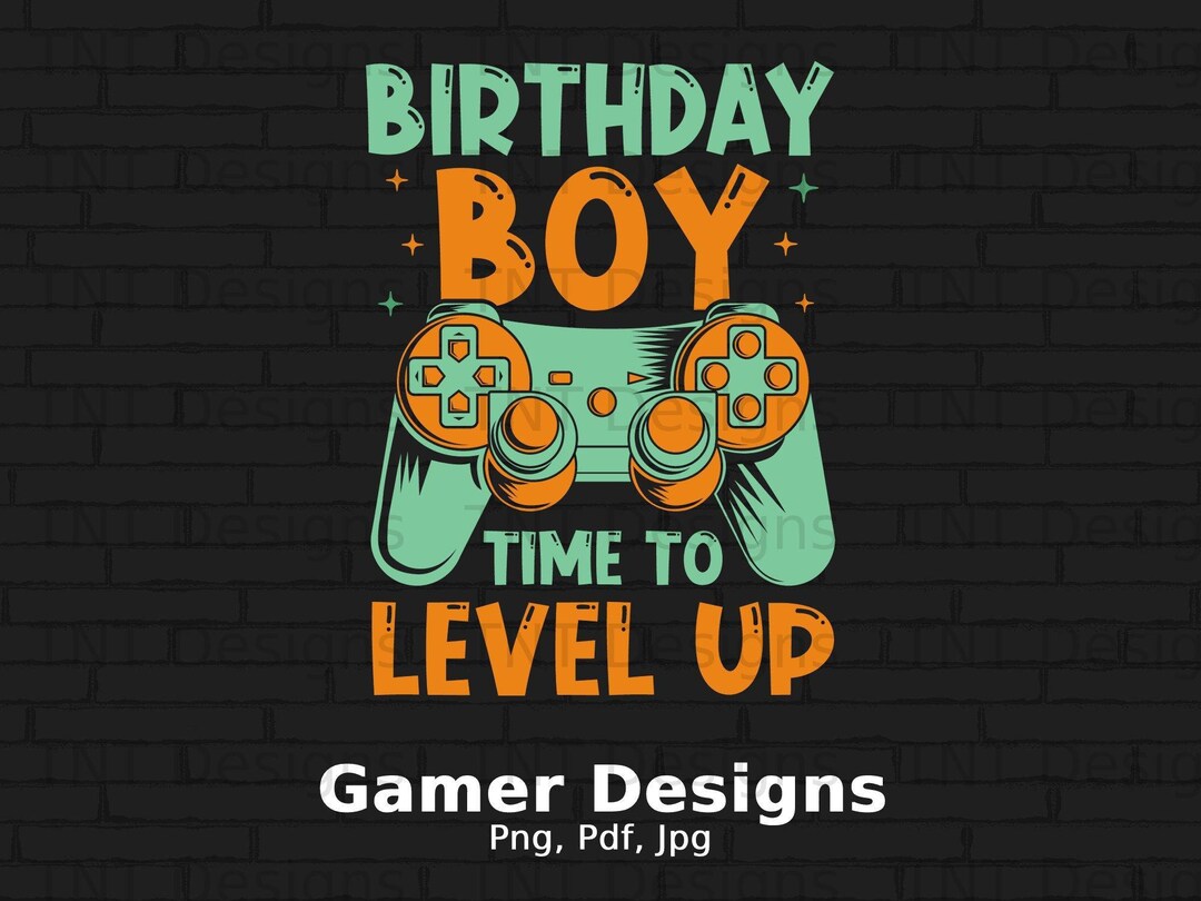 Birthday Boy Time to Level up Digital Png File Instant Download, Gamer ...