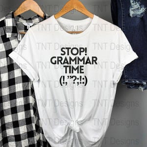 Stop Grammar Time Digital Png File, Funny Grammar Sayings T-shirt ...