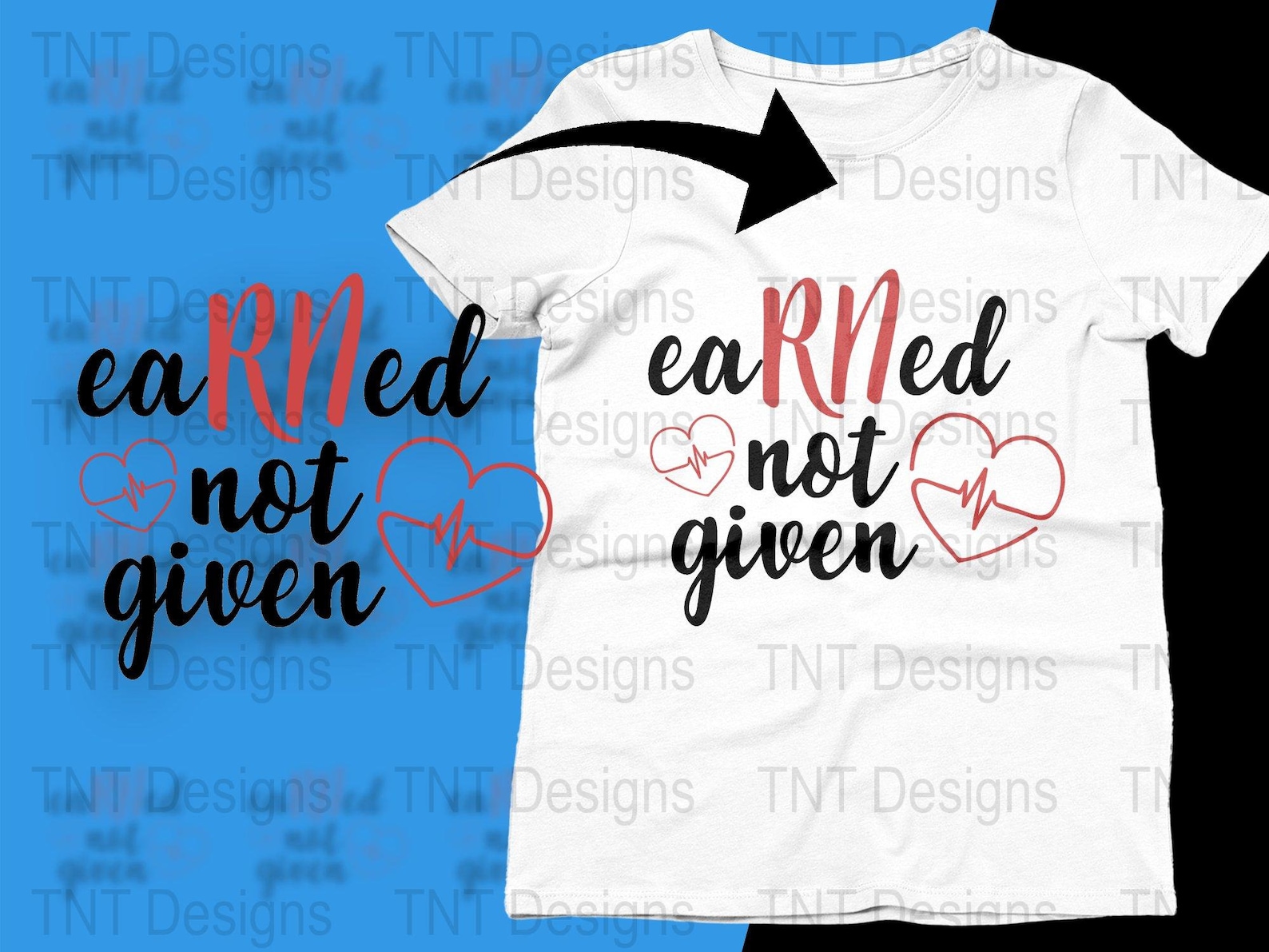 Earned Not Given Digital Png File, Instant Download, Nurse T-shirt ...