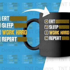Eat Sleep Work Hard Repeat Digital Png File, Instant Download, Funny ...