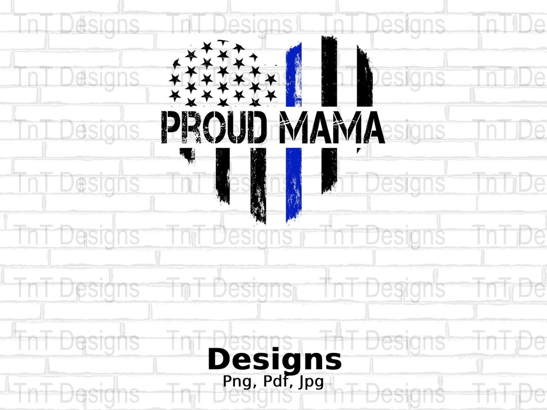 Proud Mama Digital Png File, Instant Download, American Flag Blue Line ...