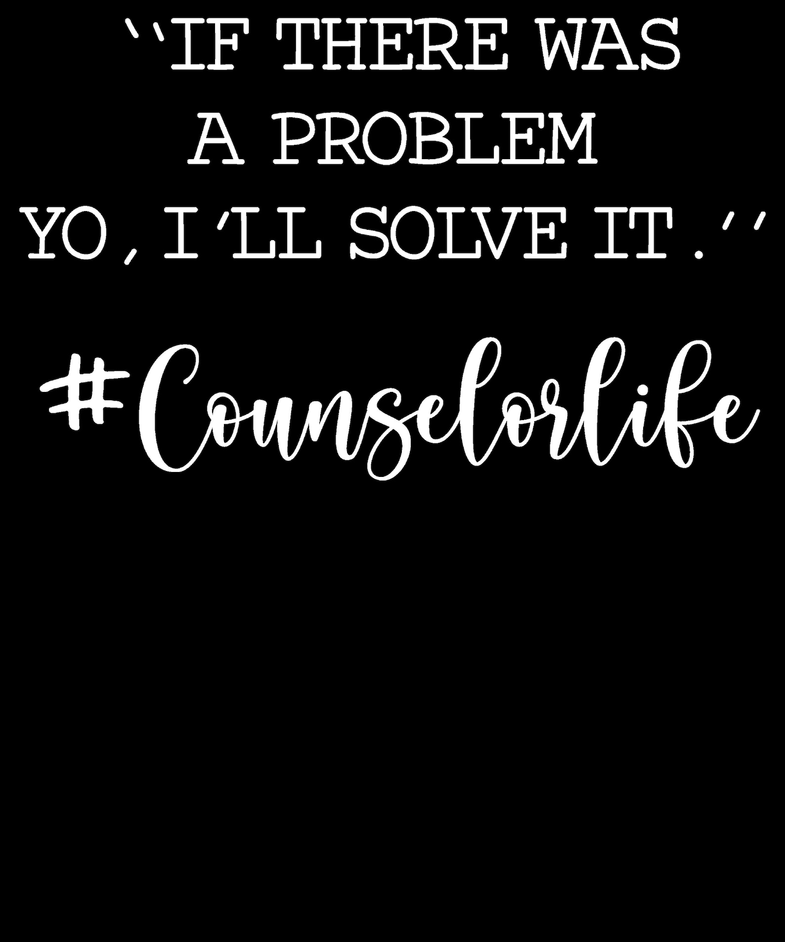 If There Was A Problem Yo I'll Solve It Counselor Life - Etsy