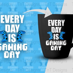 Everyday is Gaming Day Digital Png File, Instant Download, Funny Gaming ...