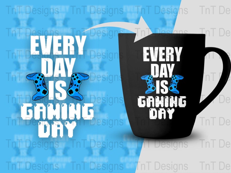 Everyday is Gaming Day Digital Png File, Instant Download, Funny Gaming ...
