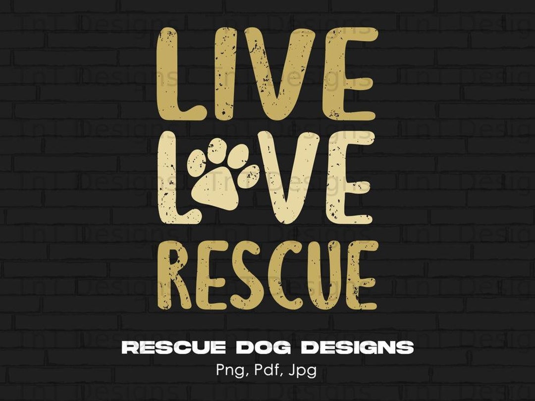 Live Love Rescue Dog Paw Digital Png File, Instant Download, Dog Mom ...