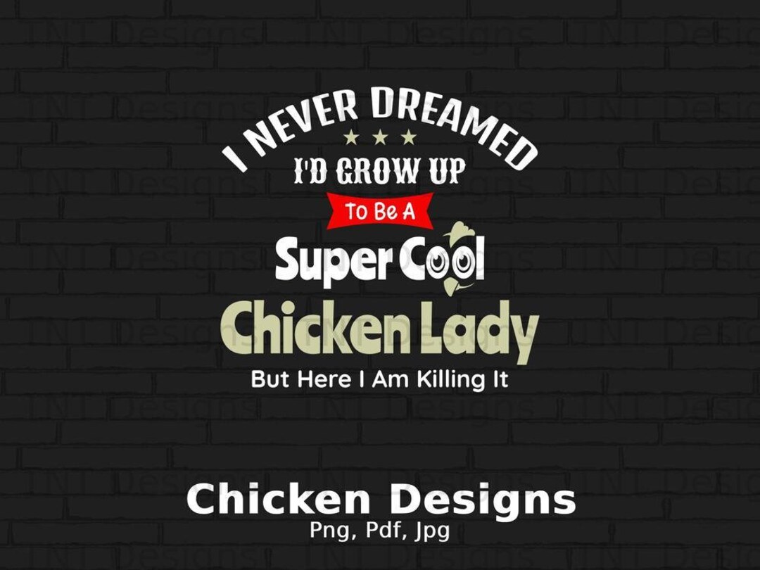 Super Cool Chicken Lady Digital Png File, Instant Download, Chicken Png ...