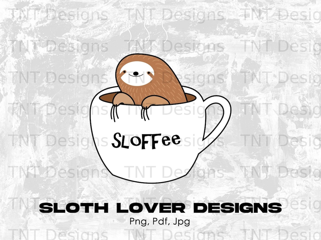 Sloffee Funny Coffee Lover Sloth Digital Png File, Instant Download ...