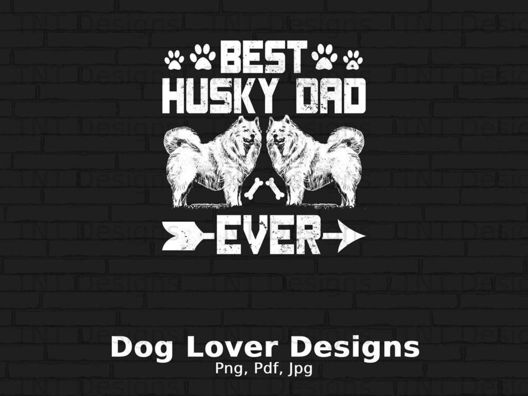 Best Husky Dad Ever Digital Png File Instant Download, Dog Dad Gift ...