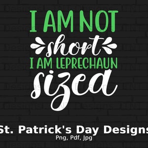 Funny St Patrick's Day T-shirt Design, I'm Not Short I'm Leprechaun ...