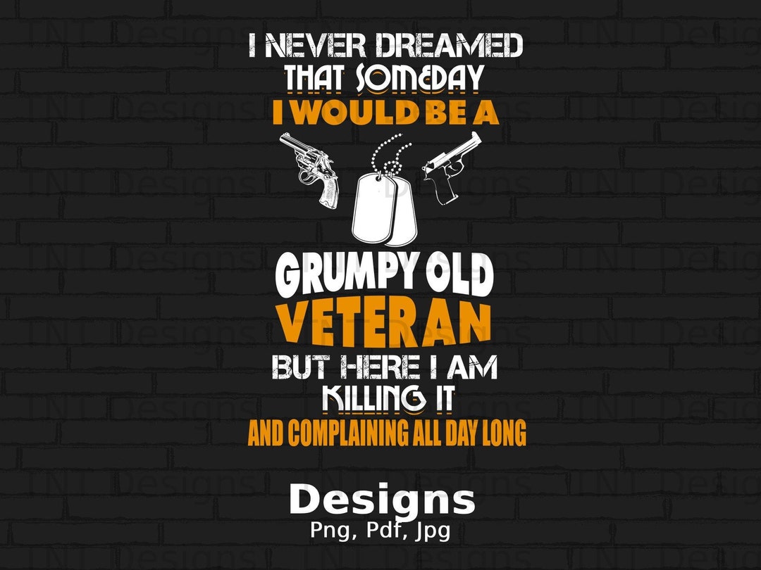 Grumpy Old Veteran Digital Png File Instant Download, Funny Veteran Png ...