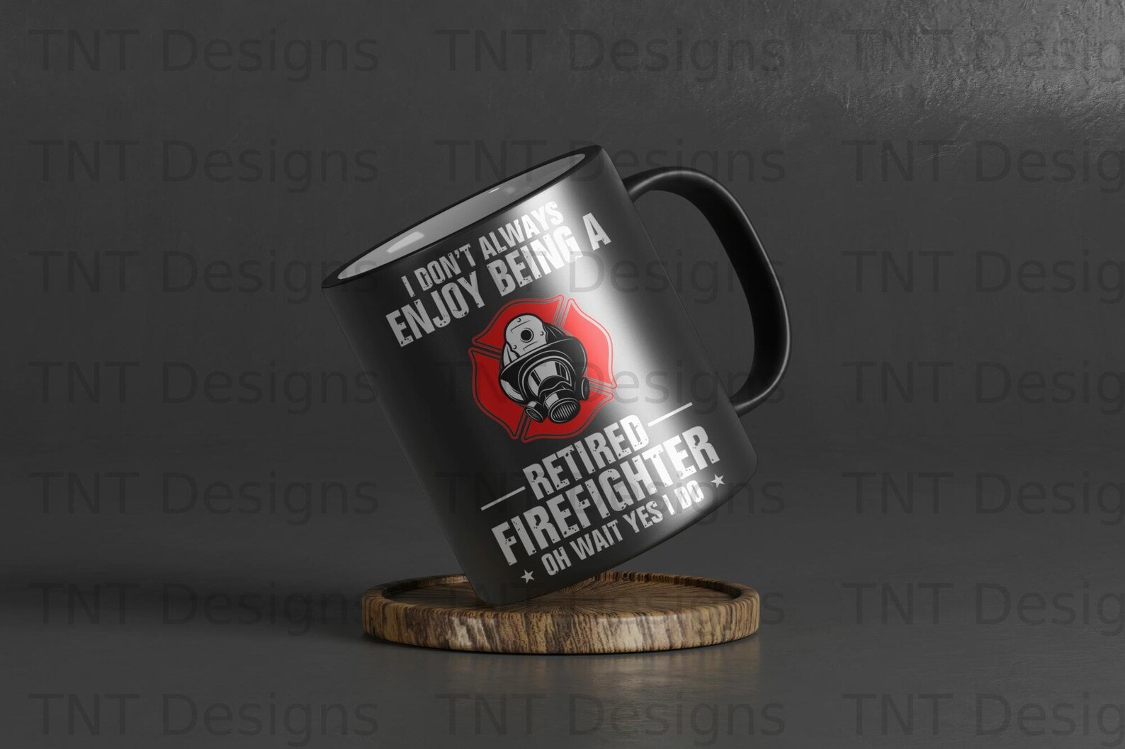 I Don't Always Enjoy Being A Retired Fireman Oh Wait Yes I Do Digital ...