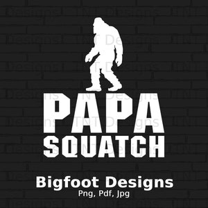 Papa Squatch Digital Png File Instant Download, Funny Bigfoot T-shirt ...