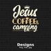 Jesus Coffee & Camping Digital Png File, Instant Download, Funny ...