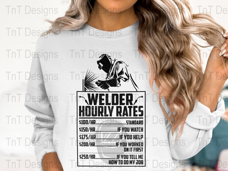 Welder Hourly Rates Digital Png File, Funny Welder T-shirt Design ...