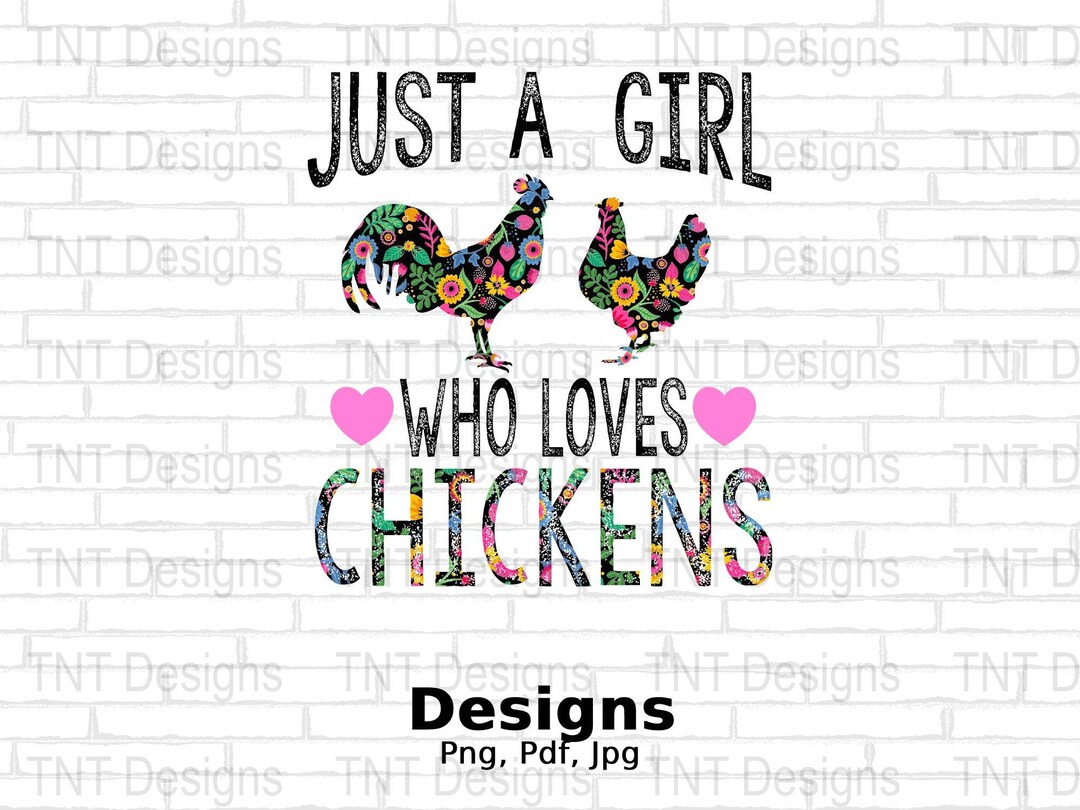Just A Girl Who Loves Chickens Digital Png File, Instant Download ...