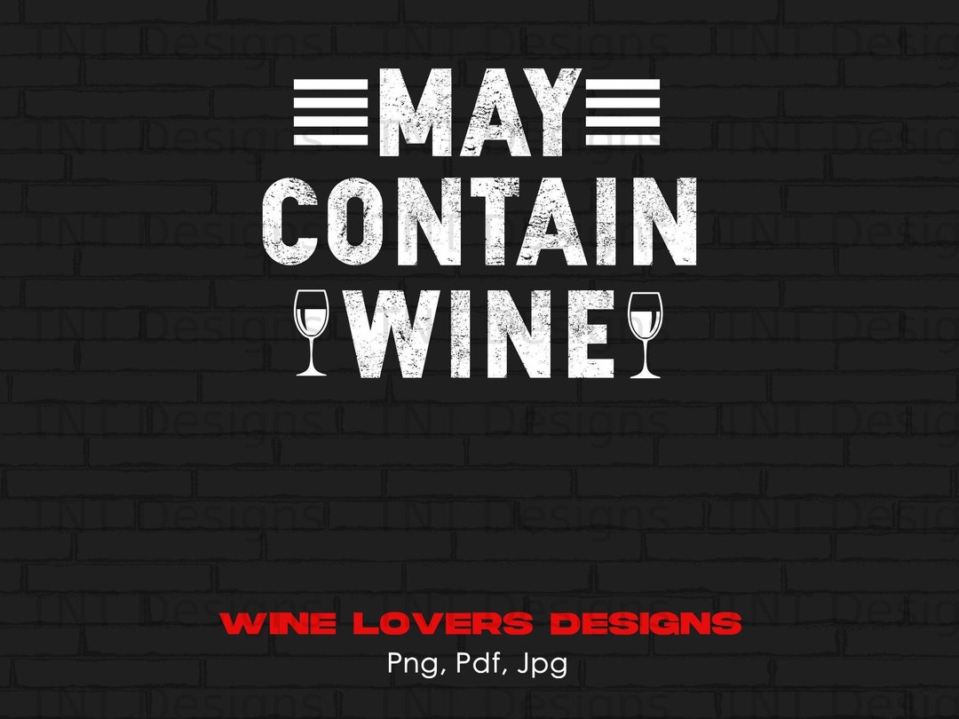 May Contain Wine Digital Png File, Instant Download, Funny Wine ...