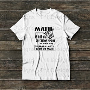 Math is Not A Spectator Sport Digital Png File, Instant Download, Funny ...