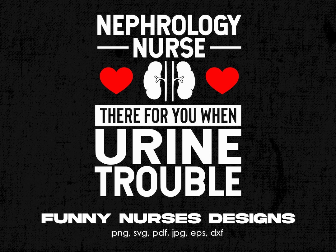 Funny Nephrology Nurse PNG, Urine Trouble Design (digital Download) - Etsy