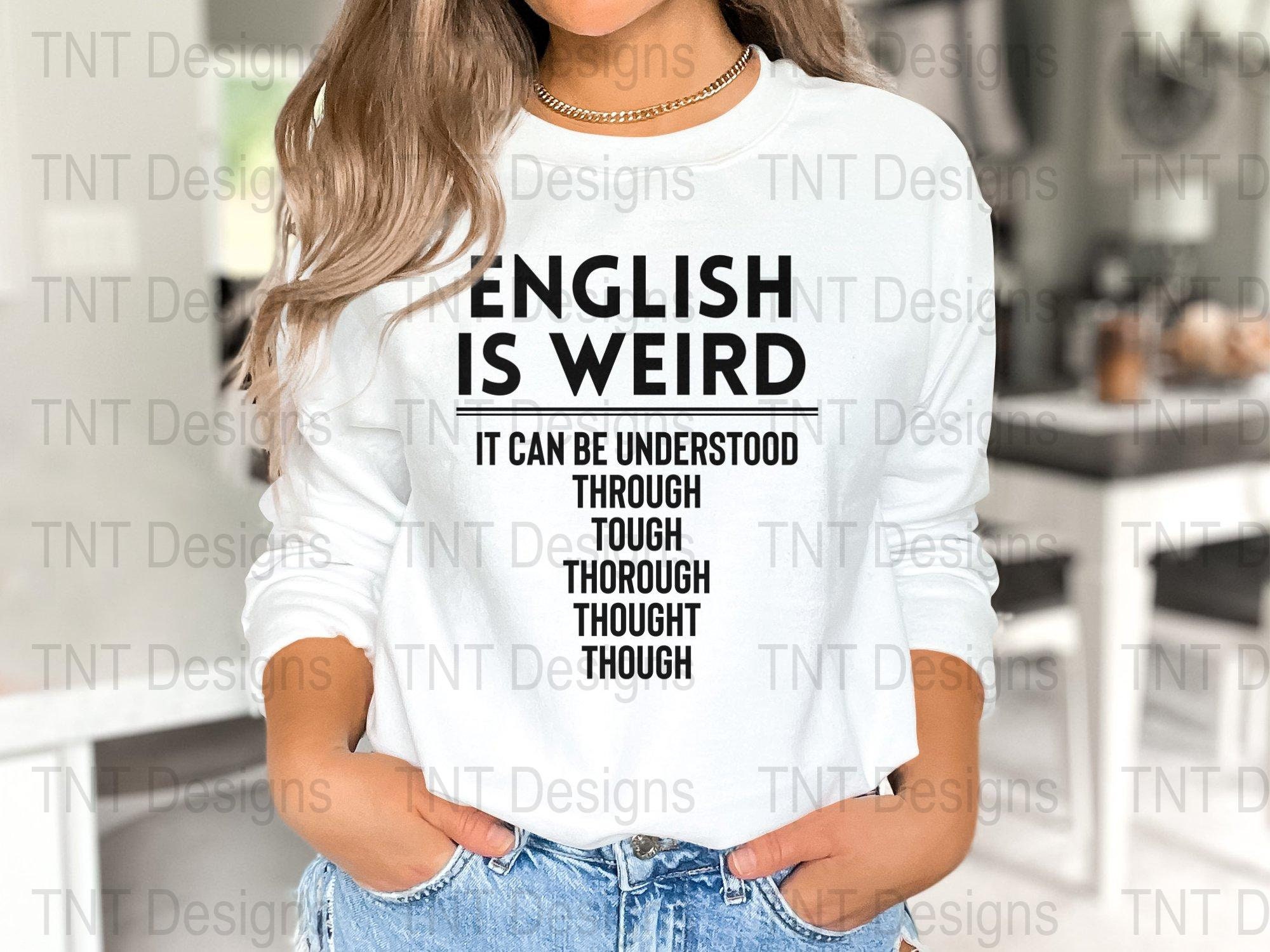 English is Weird Digital Png File, Instant Download, Funny Grammar T ...