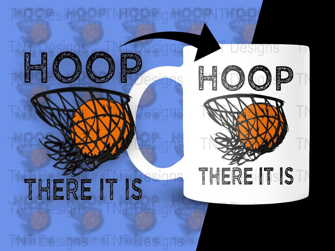 Hoop There It is Digital Png File, Instant Download, Funny Basketball T ...
